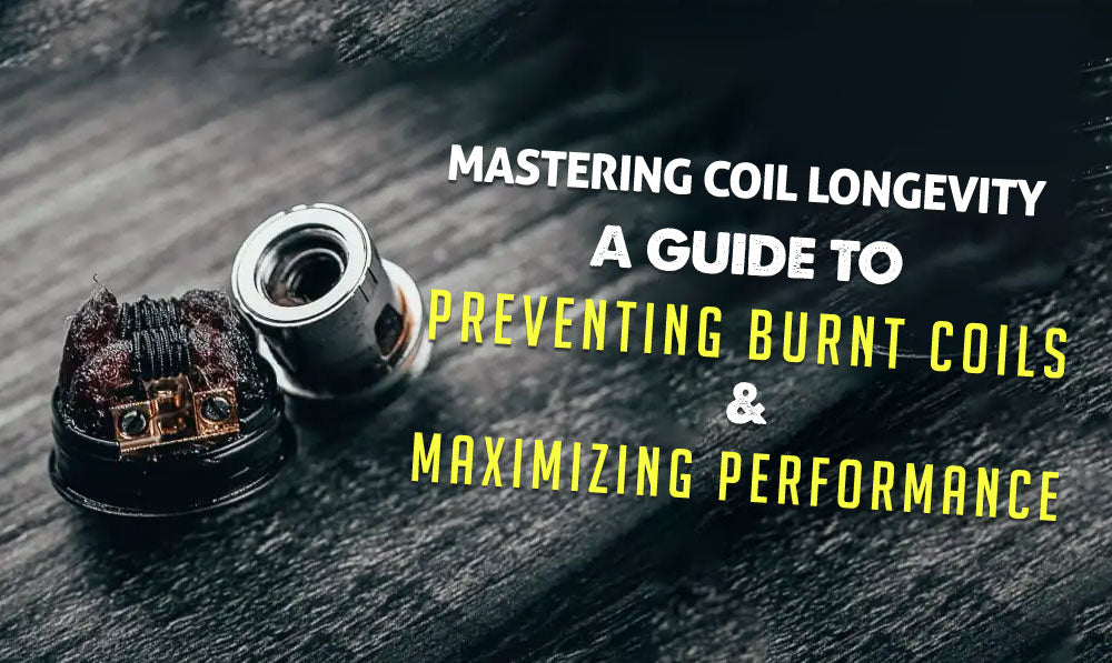 A Guide to Preventing Burnt Coils | Got Vape