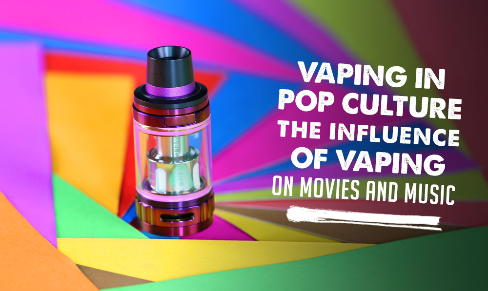 The Influence of Vaping on Movies and Music | Got Vape