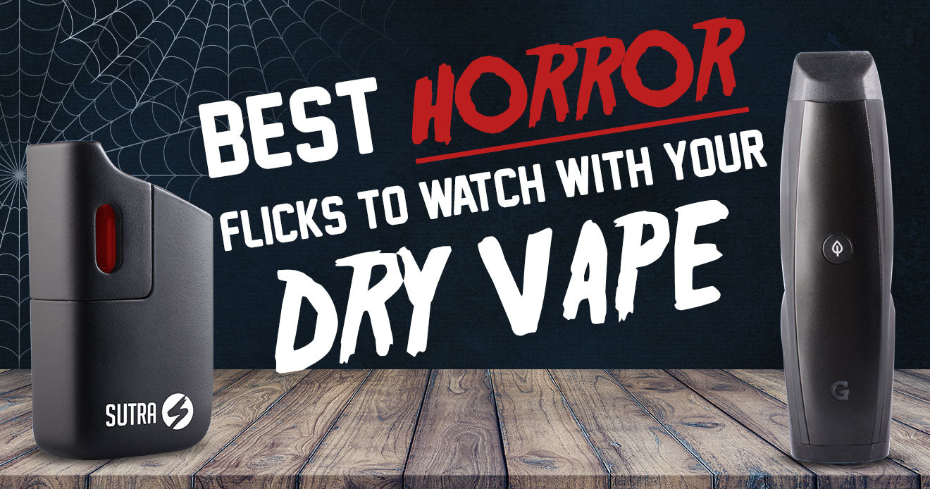 Best Horror Flicks to Watch with Your Dry Herb Vaporizer – Got Vape