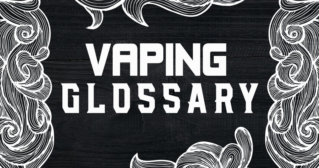 Vaping Glossary – Got Vape