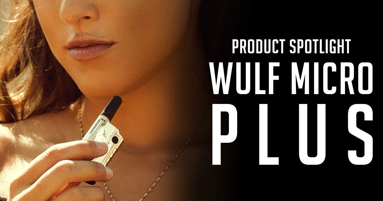 Product Spotlight: Wulf Micro Plus – Got Vape